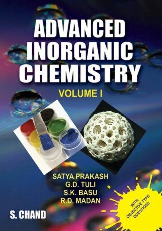 Advanced Inorganic Chemistry Volume 1 Satya Prakash, G.D Tuli, S.K Bas ...